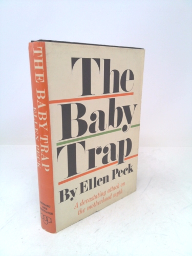 The Baby Trap (A Devastating Attack on the Motherhood Myth) von Peck ...