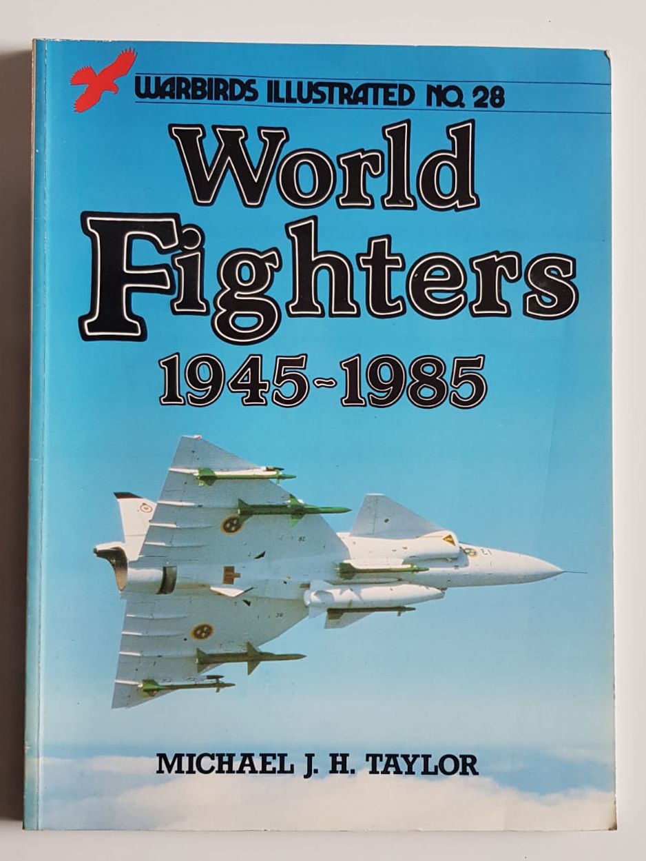 World Fighters, 1945-85 (Warbirds Illustrated No.28) by Taylor, Michael ...