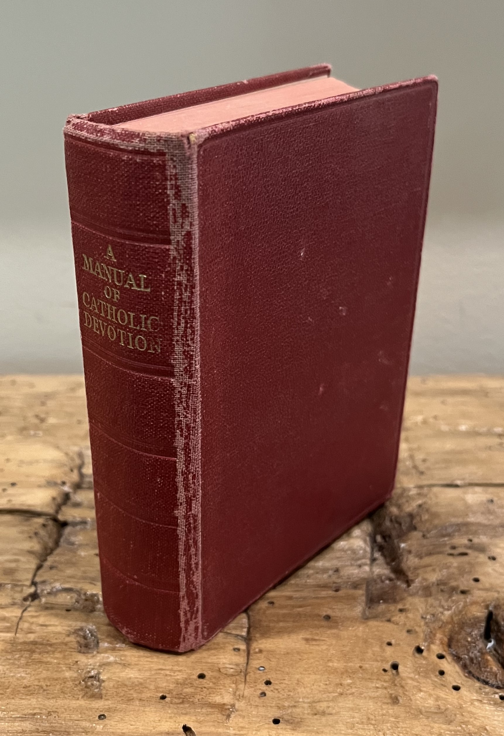 A Manual of Catholic Devotion -- For Members of the Church of England ...