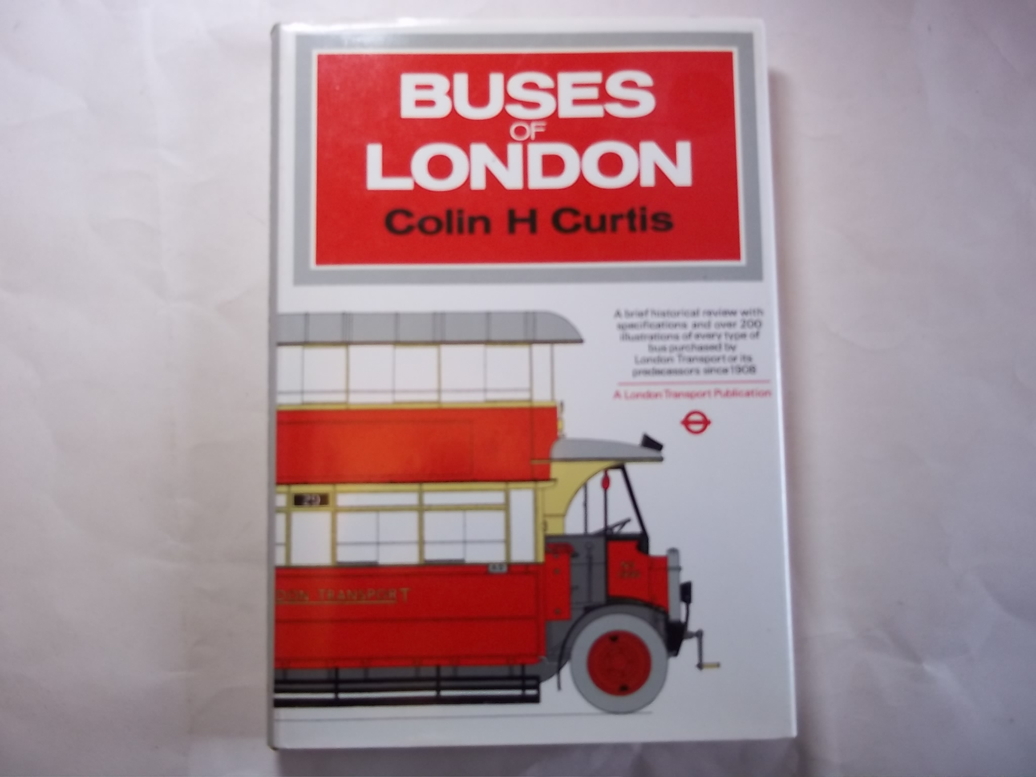 Buses of London: An illustrated review, with specifications and brief ...
