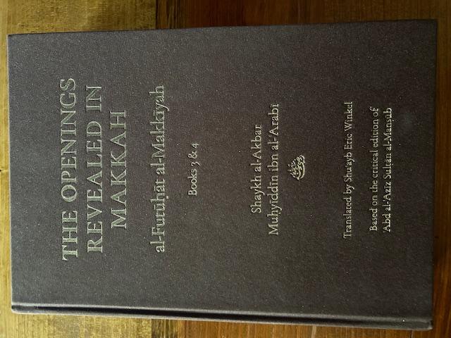 The Openings Revealed in Makkah: Al-Futuhat Al-Makkiyah Books 3 & 4 by ...