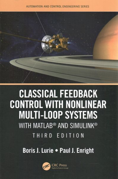Classical Feedback Control With Nonlinear Multi-Loop Systems : With MATLAB and Simulink by Lurie ...
