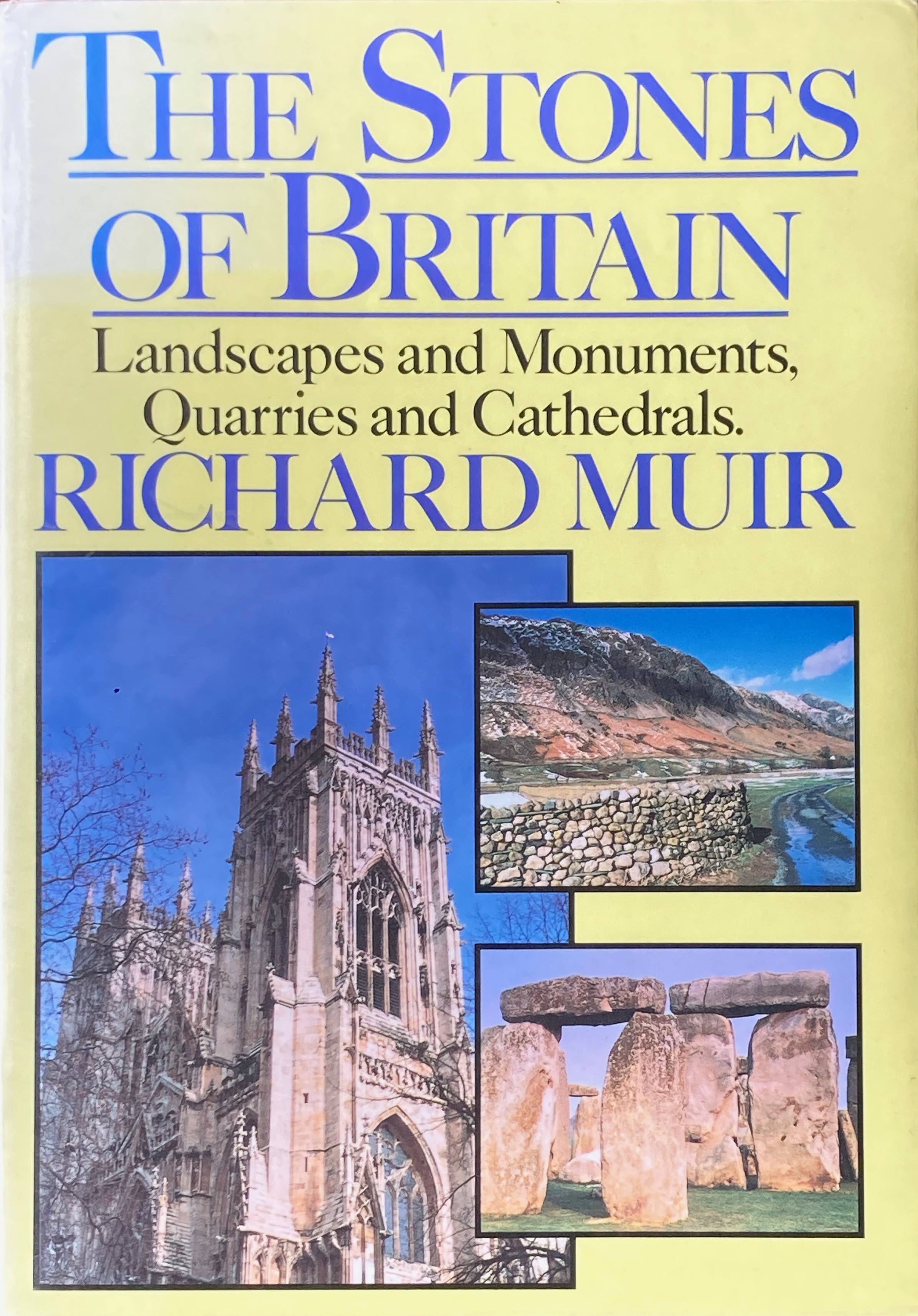 The stones of Britain: landscapes and monuments, quarries and ...