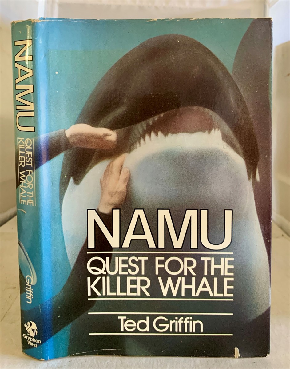 Namu, Quest for the Killer Whale by Griffin, Ted: Near Fine Hardcover ...