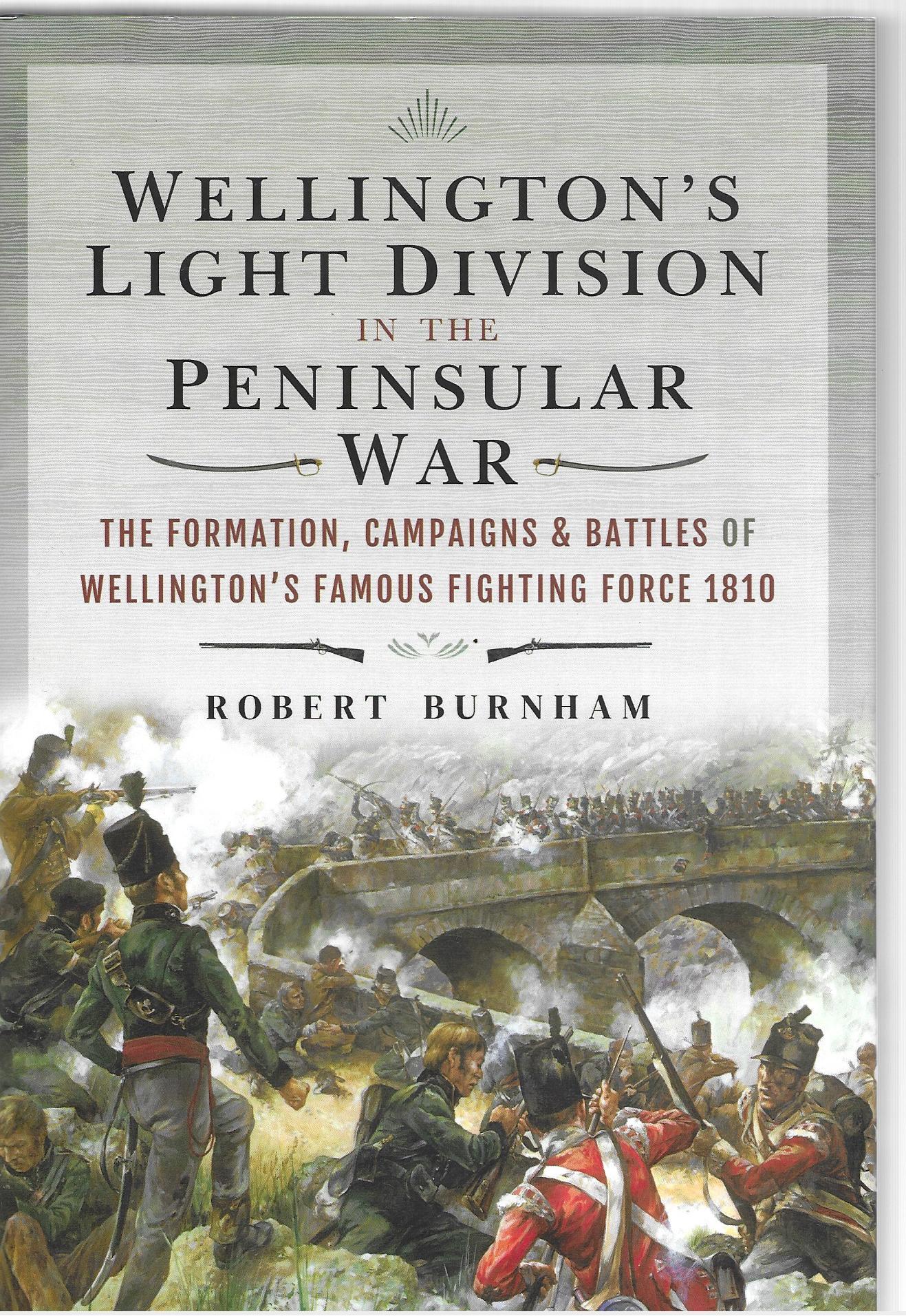 Wellington's Light Division in the Peninsular War: The Formation ...