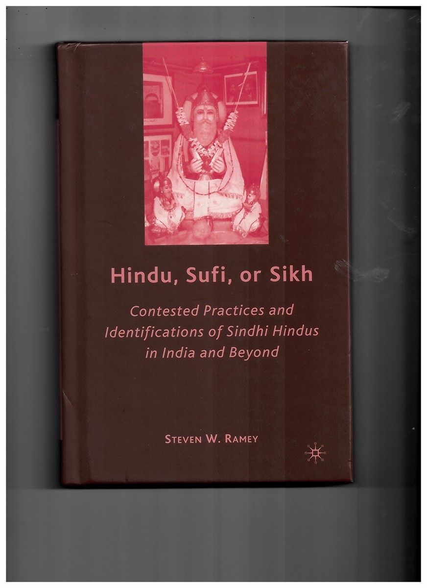 Hindu, Sufi, or Sikh. Contested Practices and Identifications of Sindhi ...