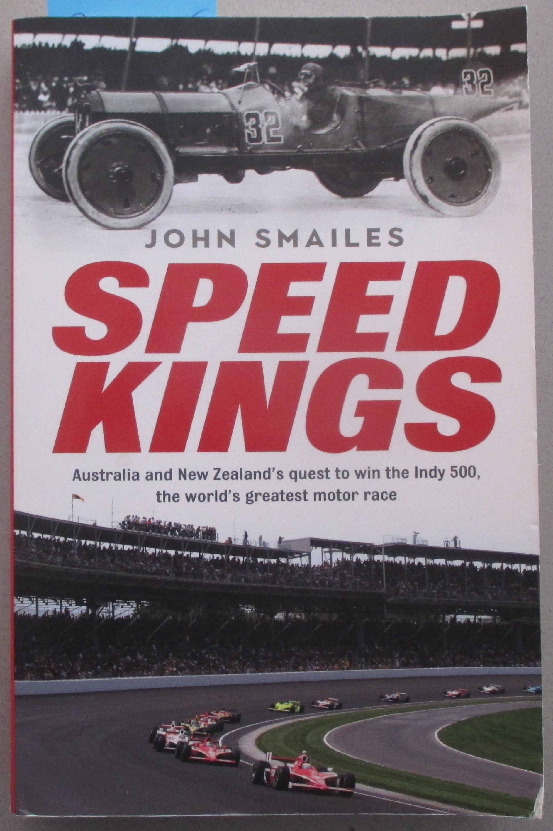 Speed Kings: Australia and New Zealand's Quest to Win the Indy 500, the ...
