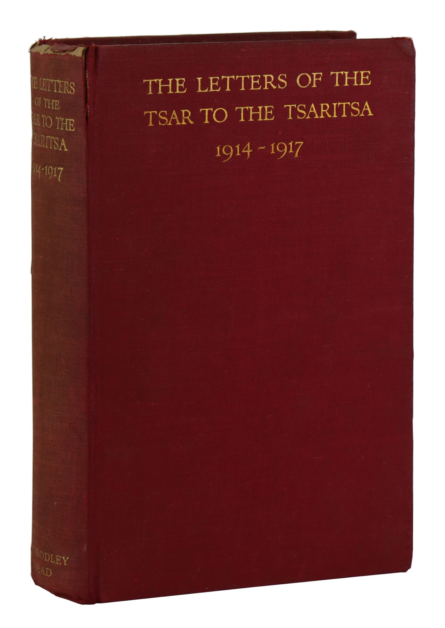 The Letters of the Tsar to the Tsarita, 1914-1917 by [Nicholas II] A.L ...