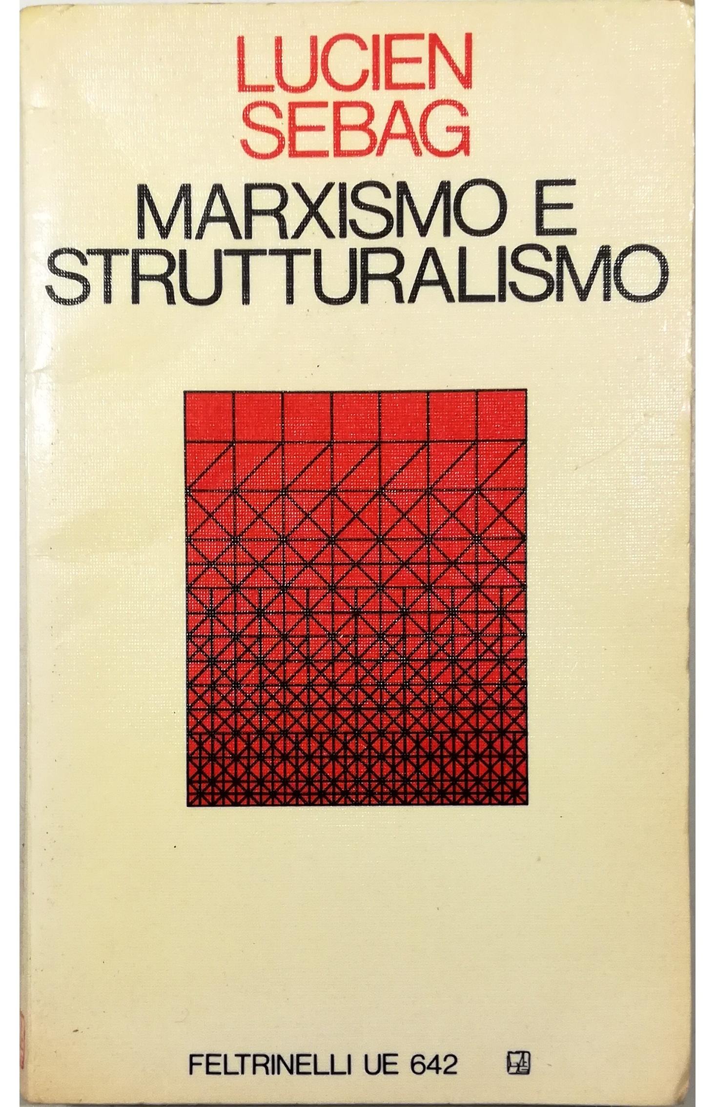 Marxismo e strutturalismo by Lucien Sebag: buono (1972) | Libreria Tara