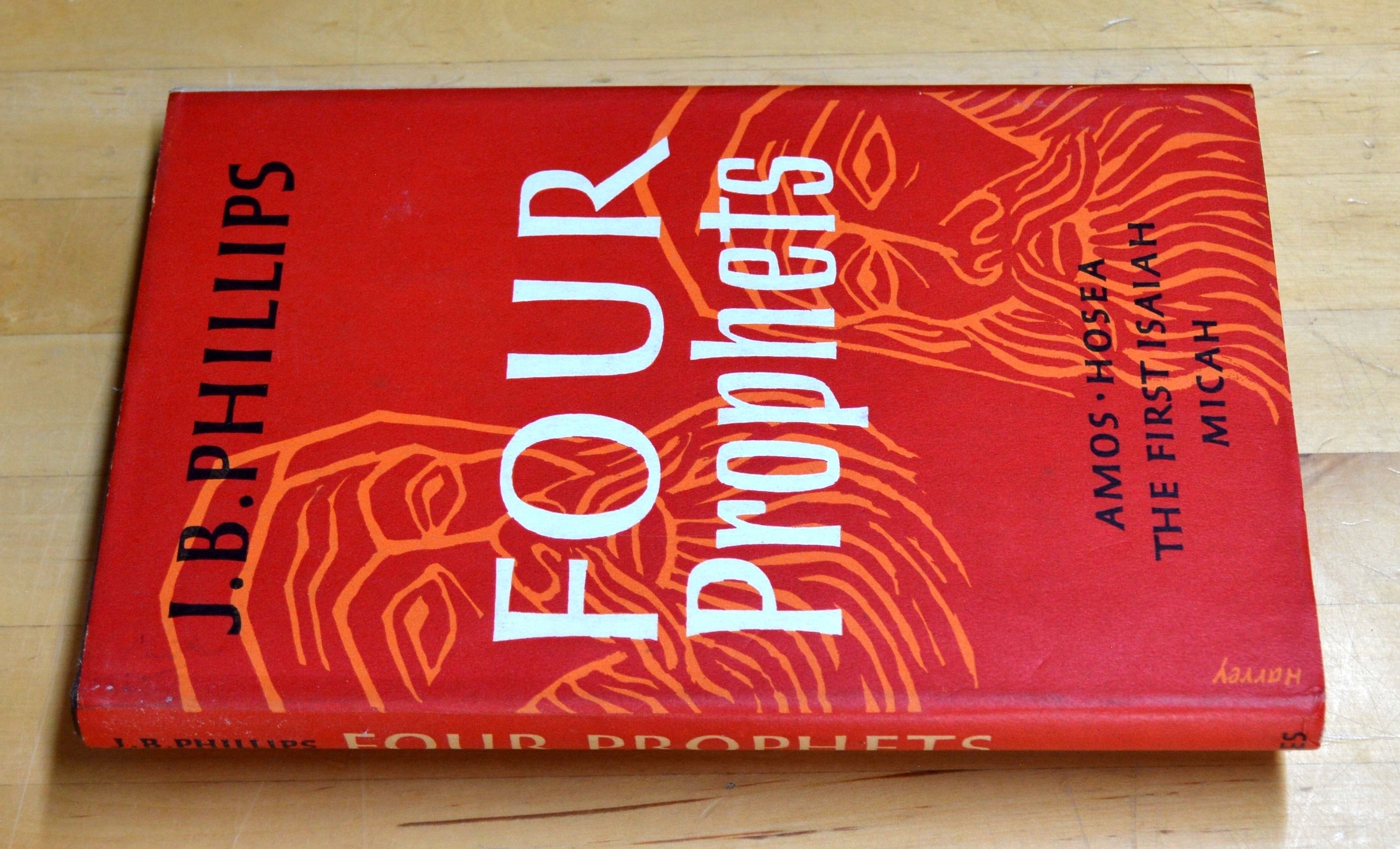 FOUR PROPHETS. AMOS. HOSEA. FIRST ISAIAH. MICAH. A MODERN TRANSLATION FROM THE HEBREW. by J B ...