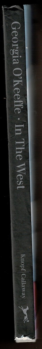 GEORGIA O'KEEFFE IN THE WEST by Bry, Doris & Callaway, Nicholas editors ...