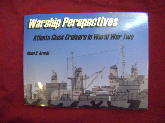 Warship Perspectives. Atlanta Class Cruisers in World War Two. by ...