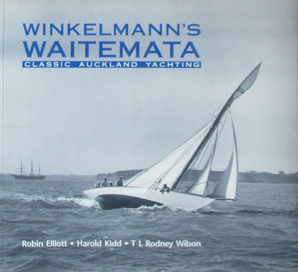WINKELMANN'S WAITEMATA - Classic Auckland Yachting by ELLIOTT, Robin ...