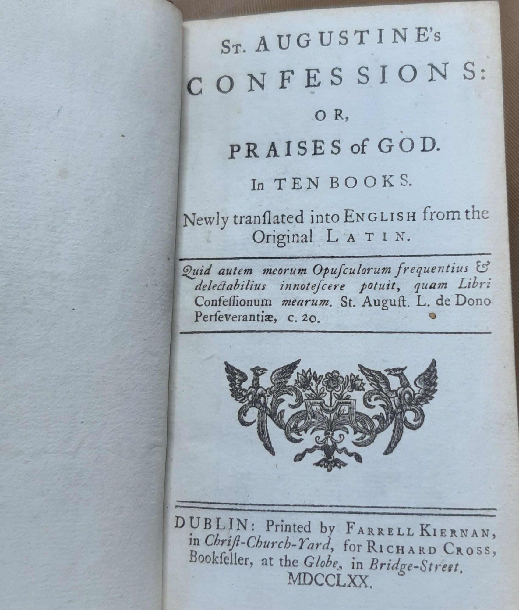 AUGUSTINE'S CONFESSIONS Or Praises of God In Ten Books Newly Translated ...