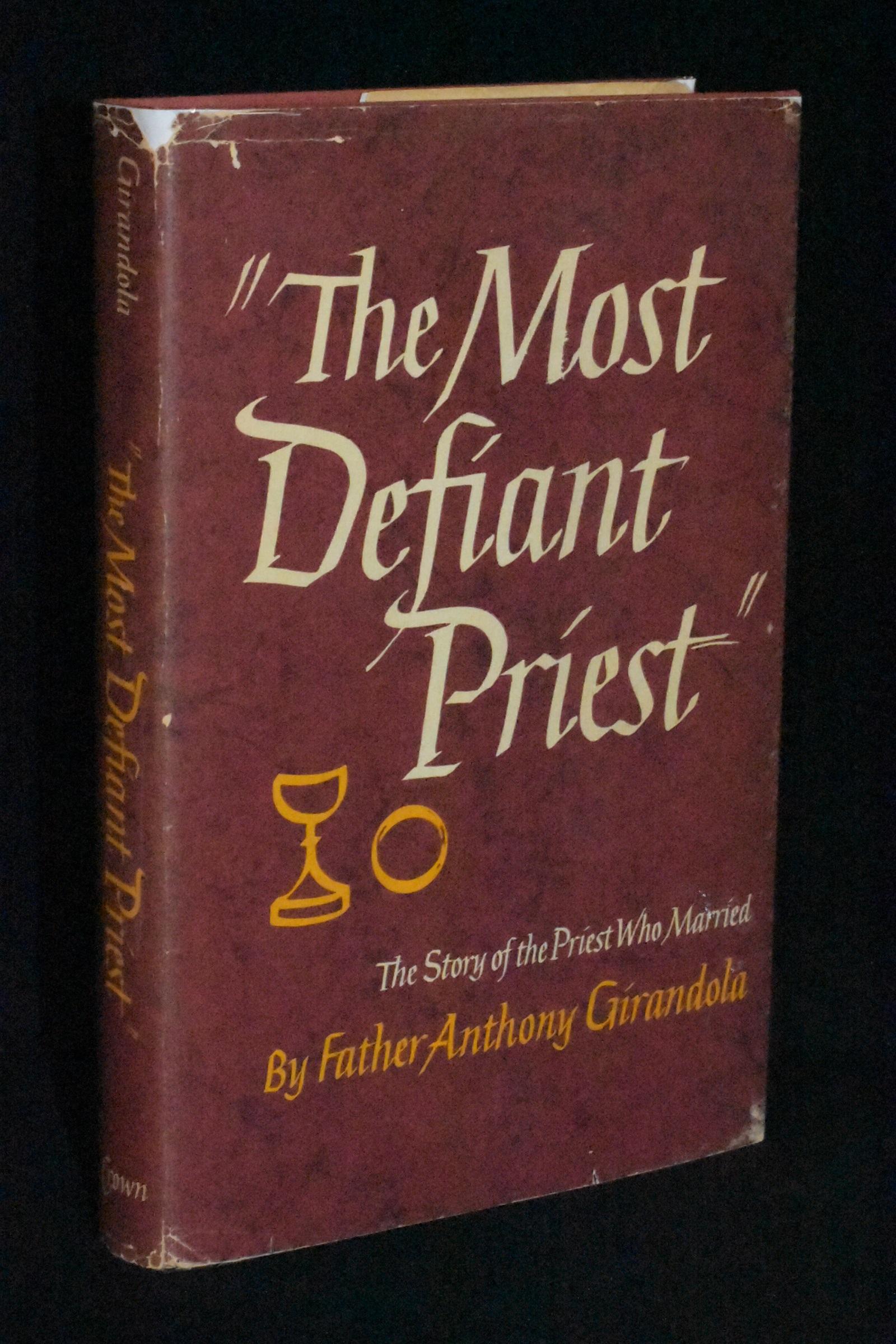 The Most Defiant Priest: The Story of the Priest Who Married von Father ...