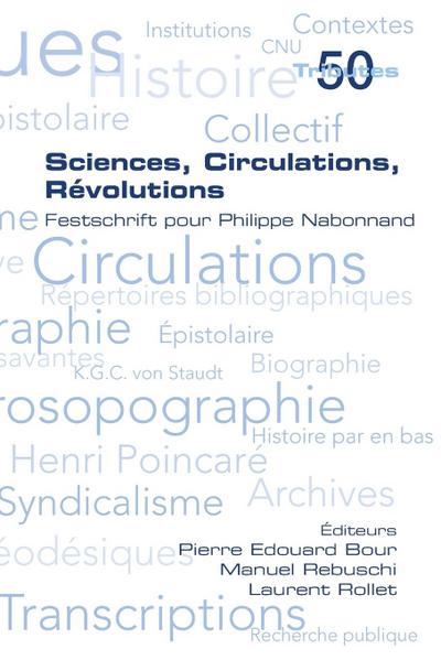 Sciences, Circulations, Révolutions. Festschrift pour Philippe ...