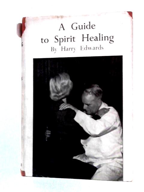 A Guide To Spirit Healing von Harry Edwards: Good (1956) | World of ...