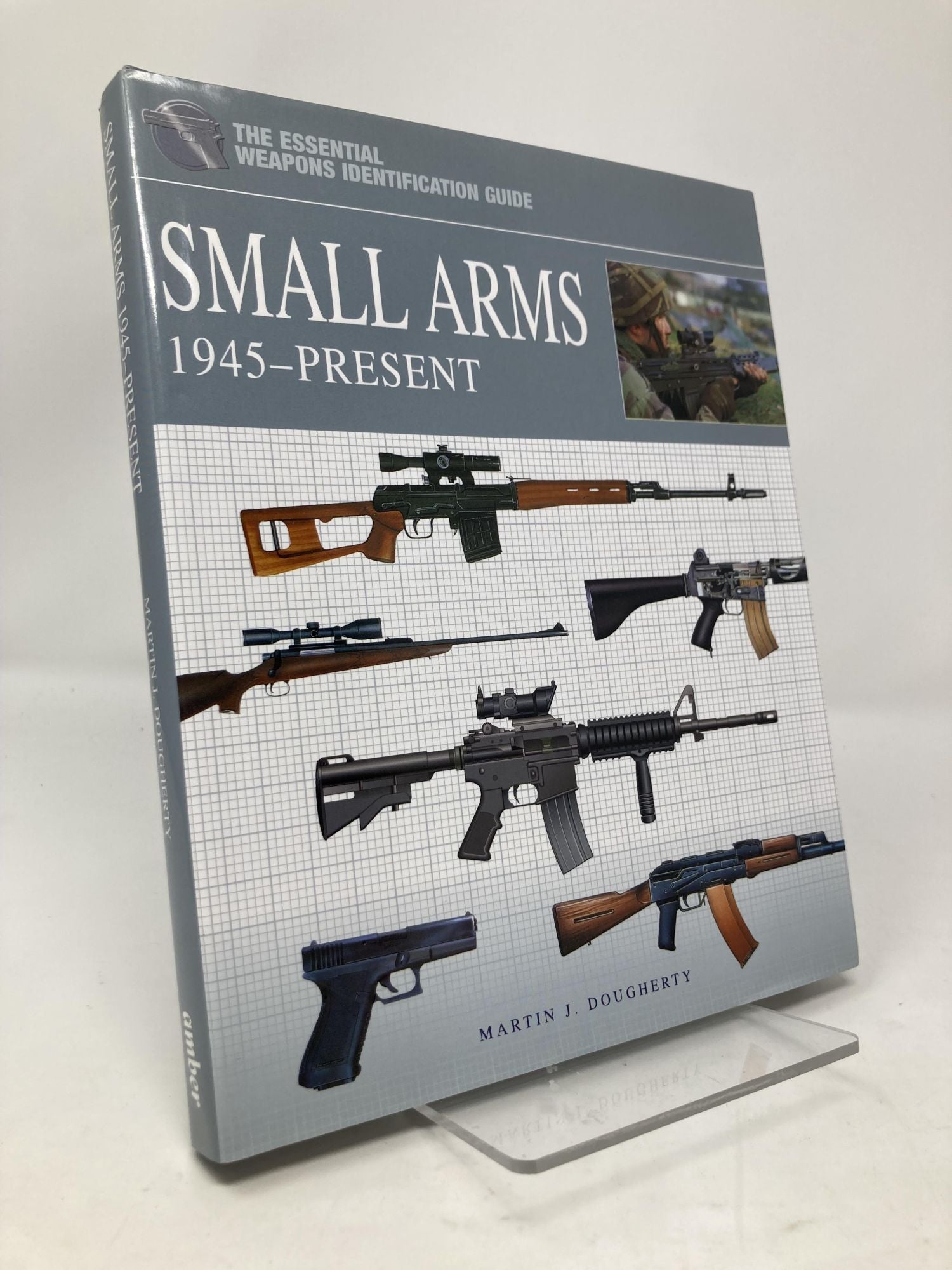 Small Arms 1945-Present (The Essential Weapons Identification Guide) by ...