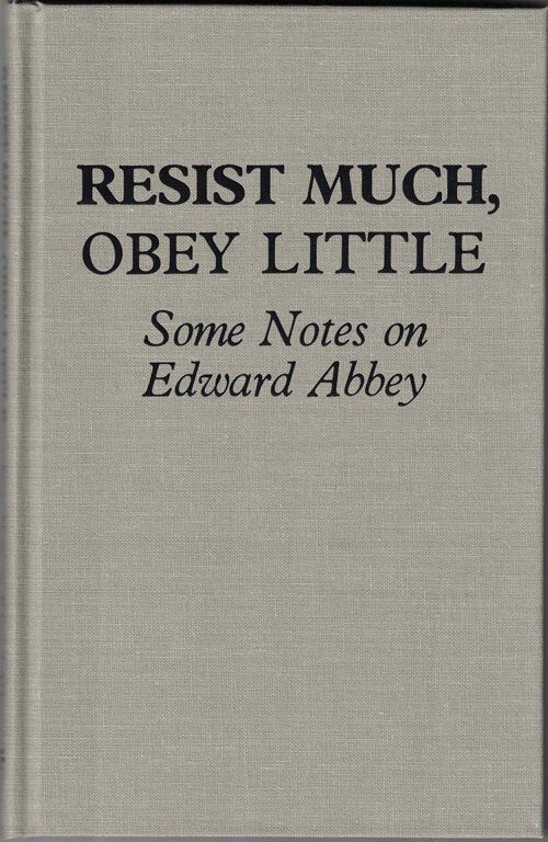 Resist Much, Obey Little: Some Notes on Edward Abbey by [Edward Abbey ...