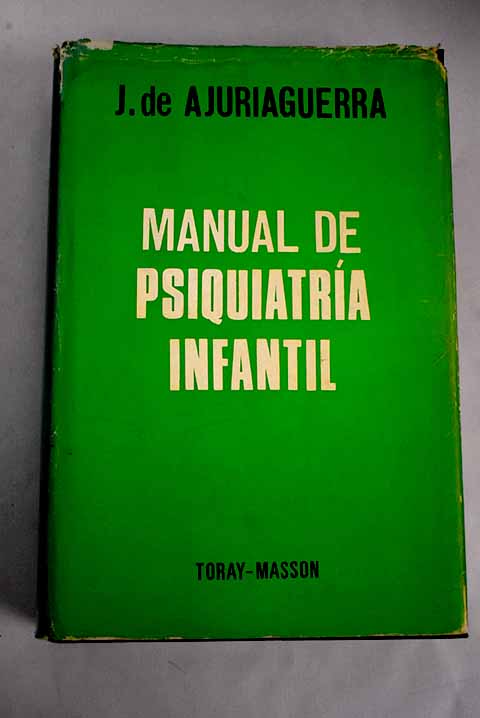 Manual de psiquiatría infantil de Ajuriaguerra, J. de: Bien tapa dura ...