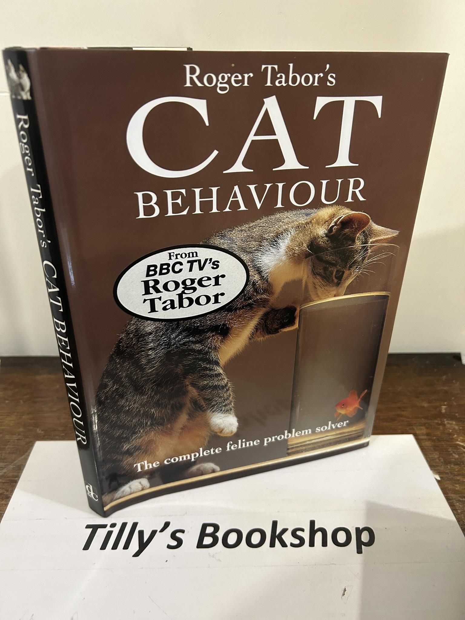 Roger Tabor's Cat Behaviour: The Complete Feline Problem Solver by ...