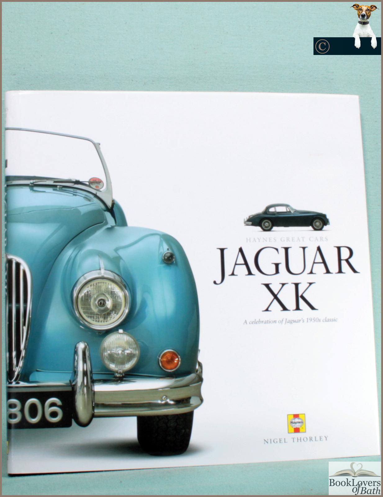Jaguar XK: A Celebration of Jaguar's 1950s Classic de Nigel Thorley ...
