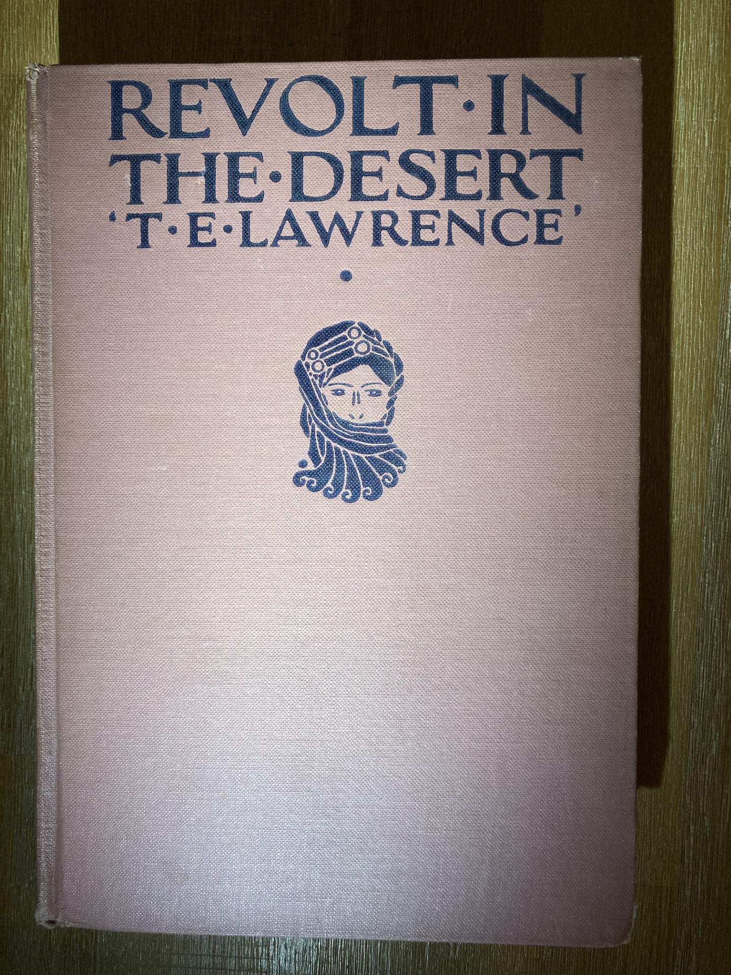 Revolt in the Desert by T. E. Lawrence: Very Good Hardcover (1927) 1st ...