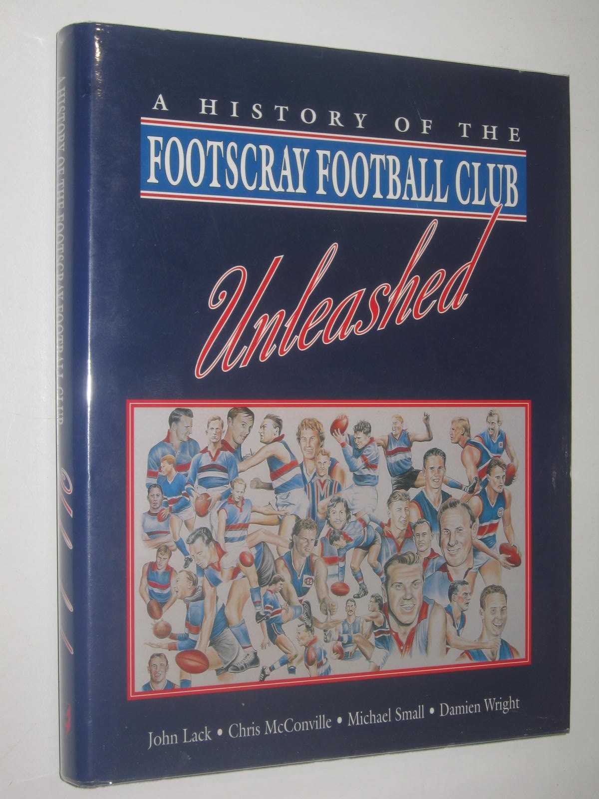 Unleashed : A History of the Footscray Football Club by Arthur, Darren ...