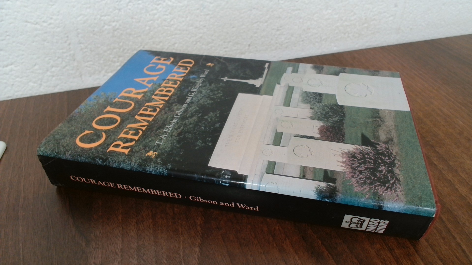 Courage Remembered: The Story Behind the Construction and Maintenance ...