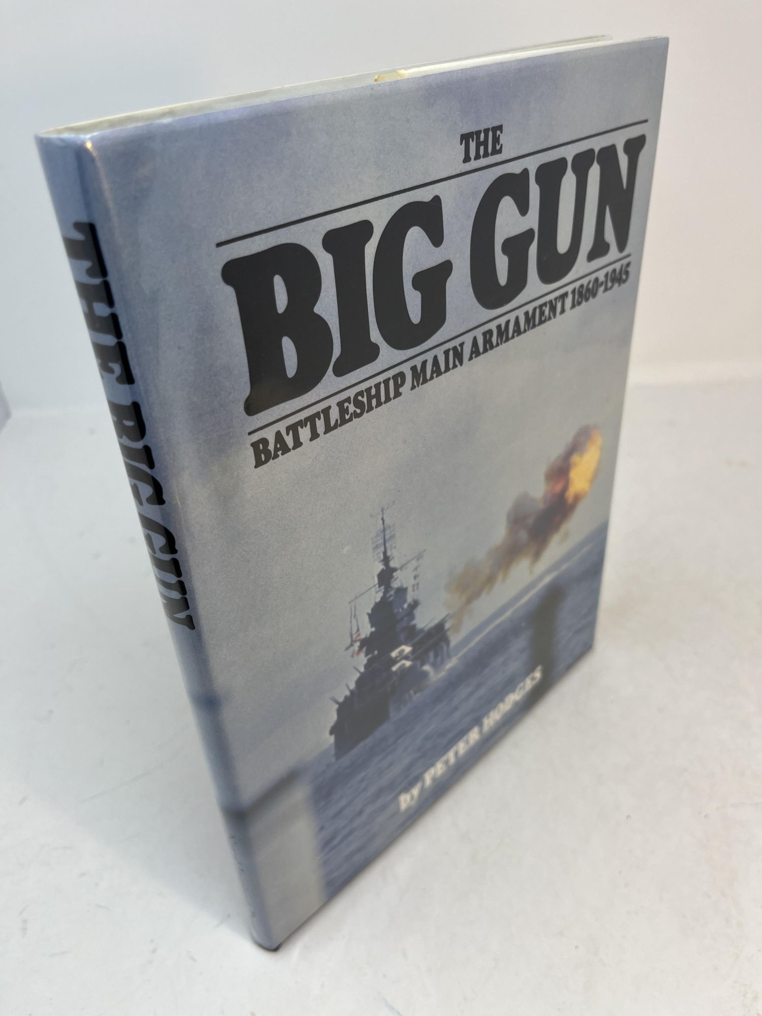 THE BIG GUN: Battleship Main Armament 1860-1945 by Hodges, Peter: Near ...