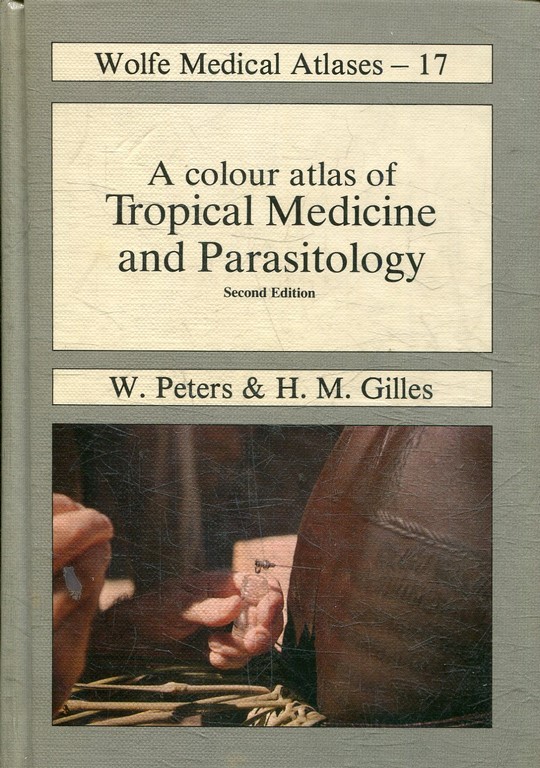 A COLOUR ATLAS OF TROPICAL MEDICINE AND PARASITOLOGY. SECOND EDITION ...