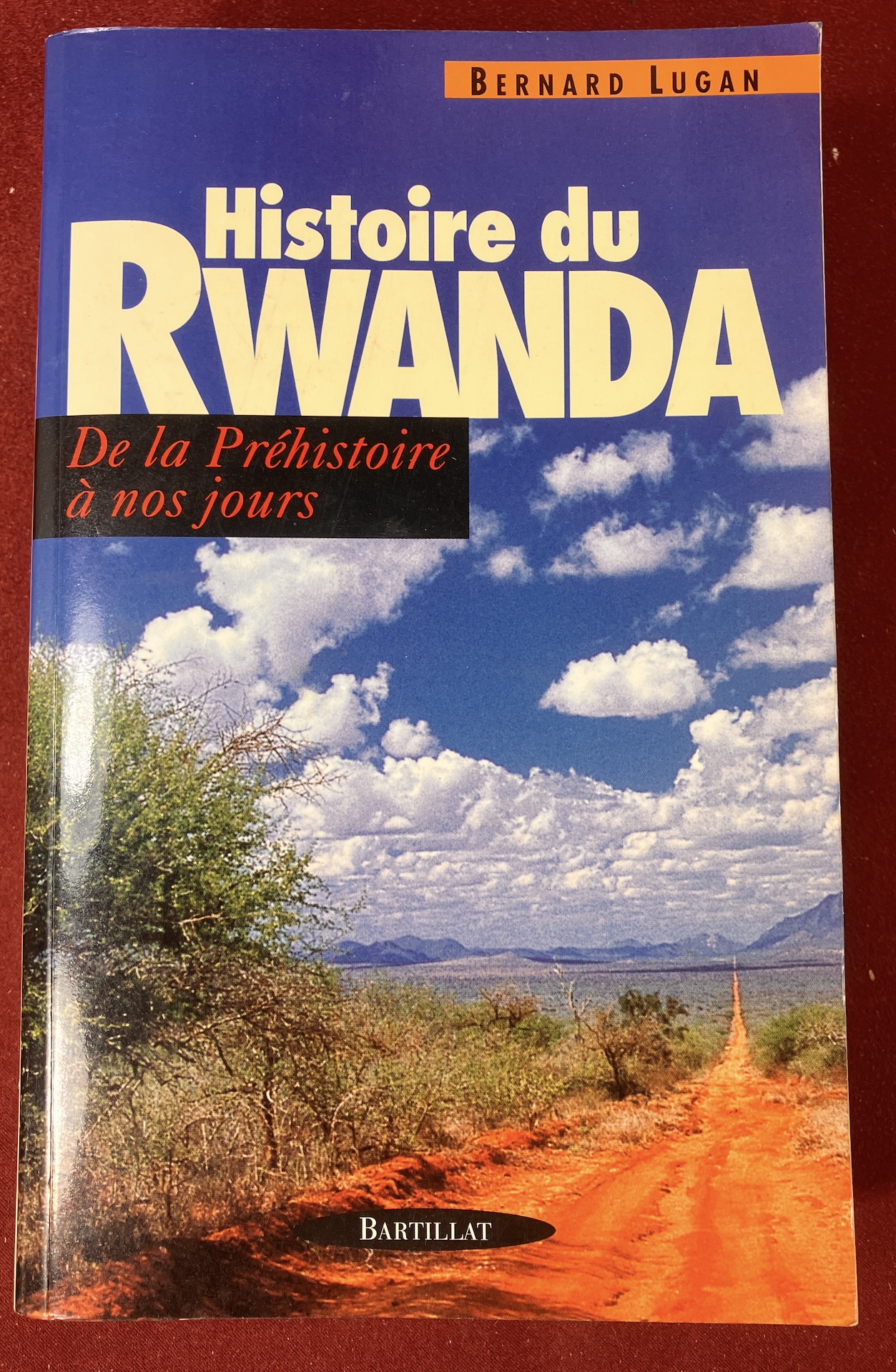 Histoire du Rwanda. De la préhistoire à nos jours. von LUGAN (Bernard ...