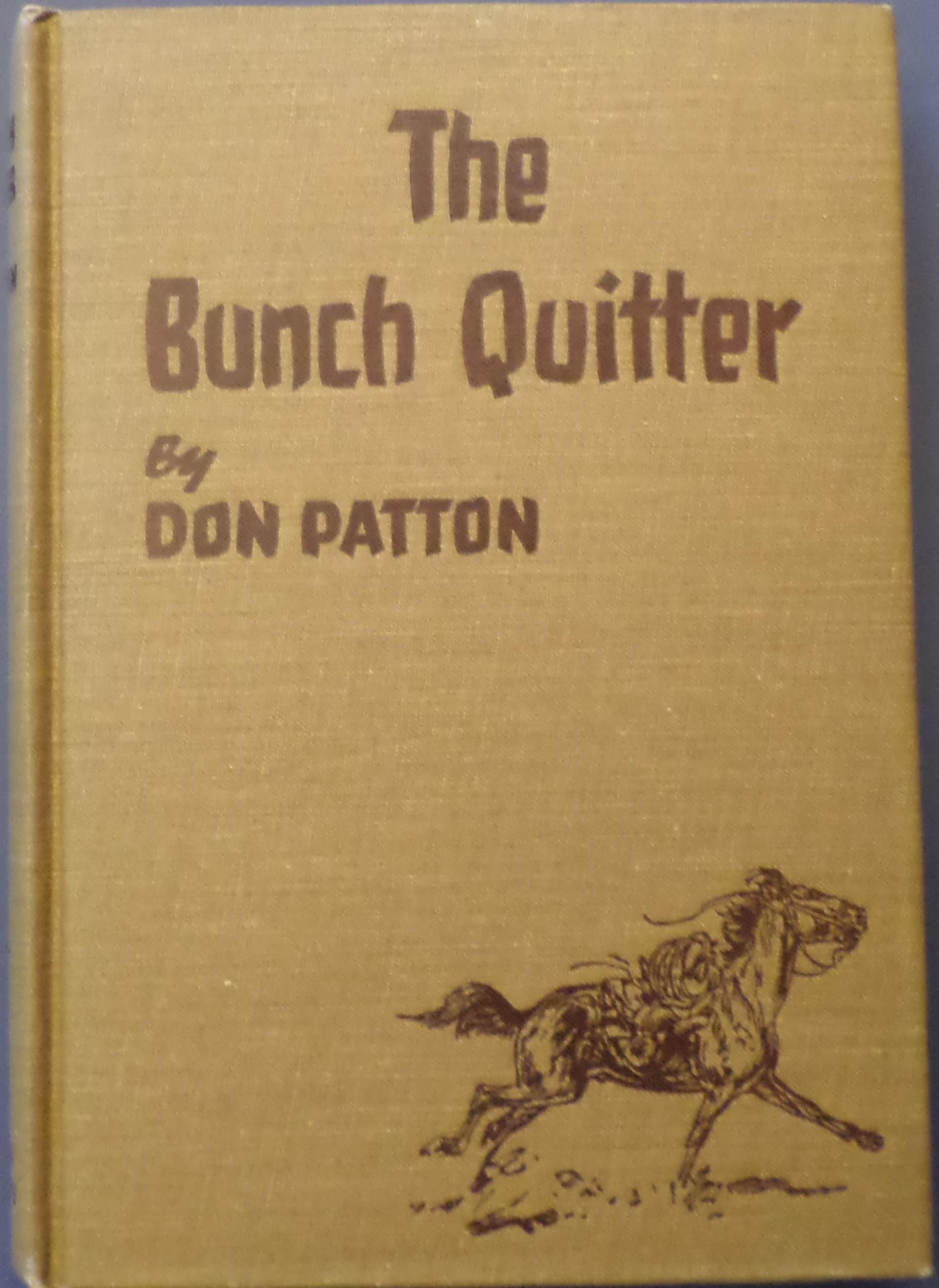 THE BUNCH QUITTER by PATTON, DON: Near Fine Hardcover (1948) | Wilson ...