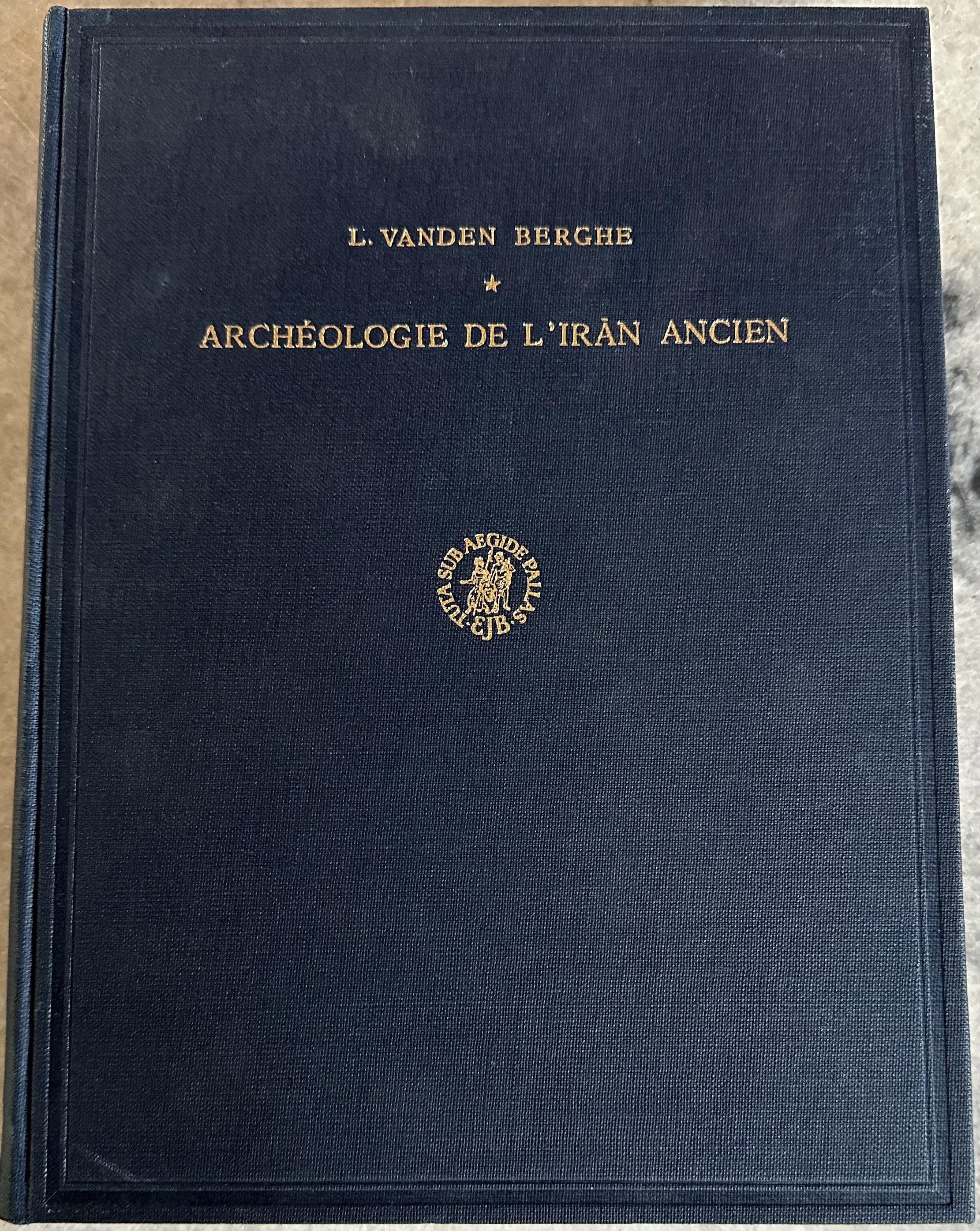 Archeologie de L'Iran Ancien by L. Vanden Berghe: Near Fine Hardcover ...