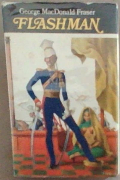 Flashman: From the Flashman Papers 1839-1842 by Fraser, George ...