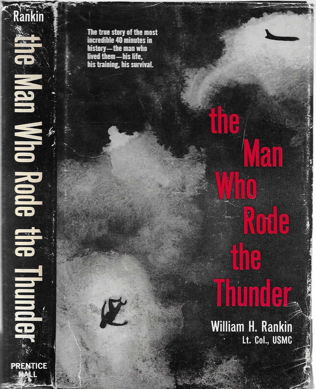 The Man Who Rode the Thunder : The True Story of the Most Incredible 40 ...