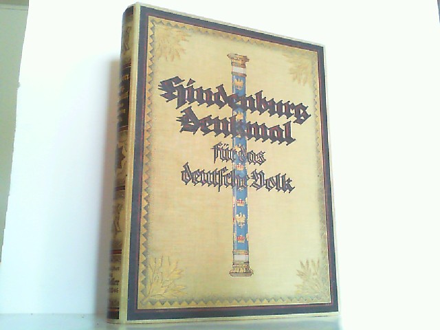 Hindenburg-Denkmal für das deutsche Volk. Eine Ehrengabe zum 75 ...