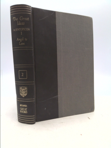 The Great Ideas - A Syntopicon - I (Angel To Love) (Vol. 2 of Great ...