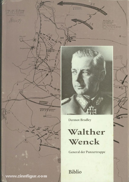 Walther Wenck. General der Panzertruppe by Bradley, D. | Berliner ...