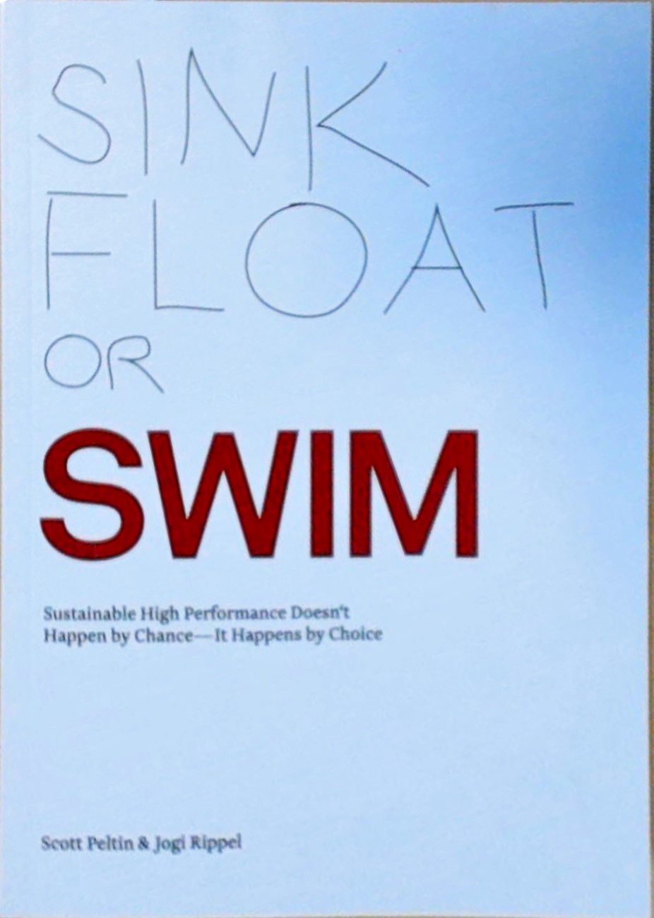 Sink, Float or Swim-Sustainable High Performance Doesn't Happen by ...
