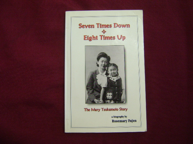 Seven Times Down. Eight Times Up. The Mary Tsukamoto Story. by Fajen ...