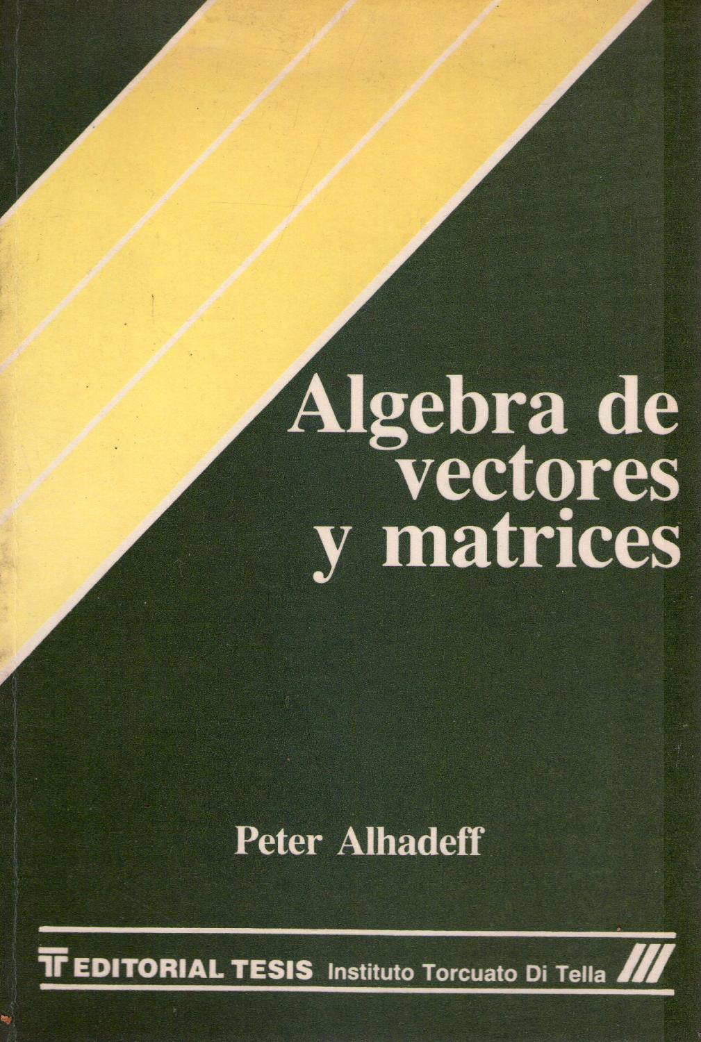 ALGEBRA DE VECTORES Y MATRICES. Una introducción a métodos matemáticos ...