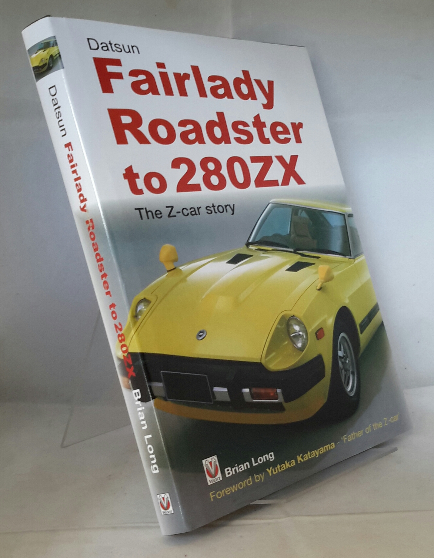 Datsun Fairlady Roadster to 280ZX: The Z-Car Story. Foreword by Yutaka ...