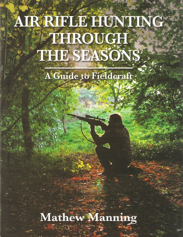 AIR RIFLE HUNTING THROUGH THE SEASONS: A GUIDE TO FIELDCRAFT. By Mathew ...