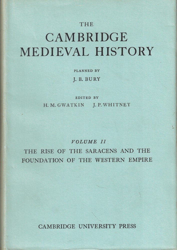The Cambridge Medieval History Volume II: The Rise of the Saracens and ... The Cambridge Medieval History Volume II: The Rise of the Saracens and ...