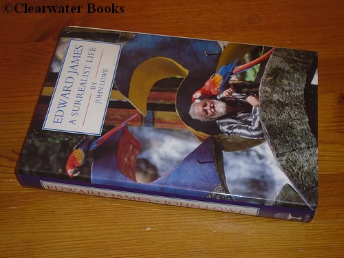 Edward James. Poet - Patron - Eccentric. A Surrealist Life. by EDWARD ...