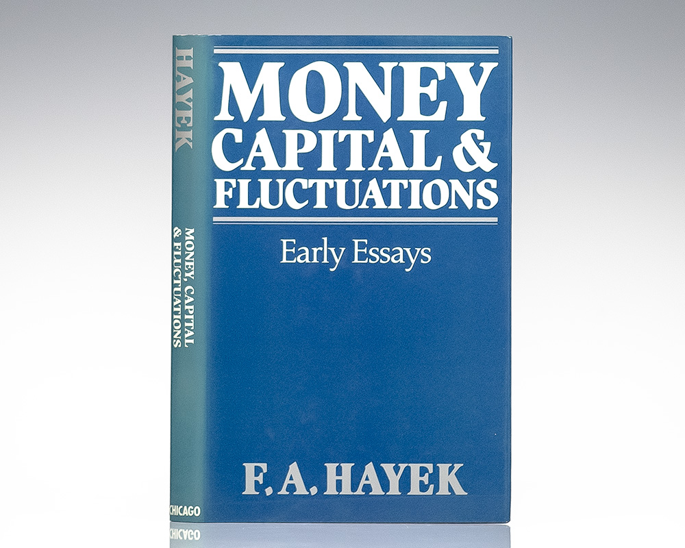 Money, Capital, and Fluctuations: Early Essays. von Hayek, F. A; Roy ...