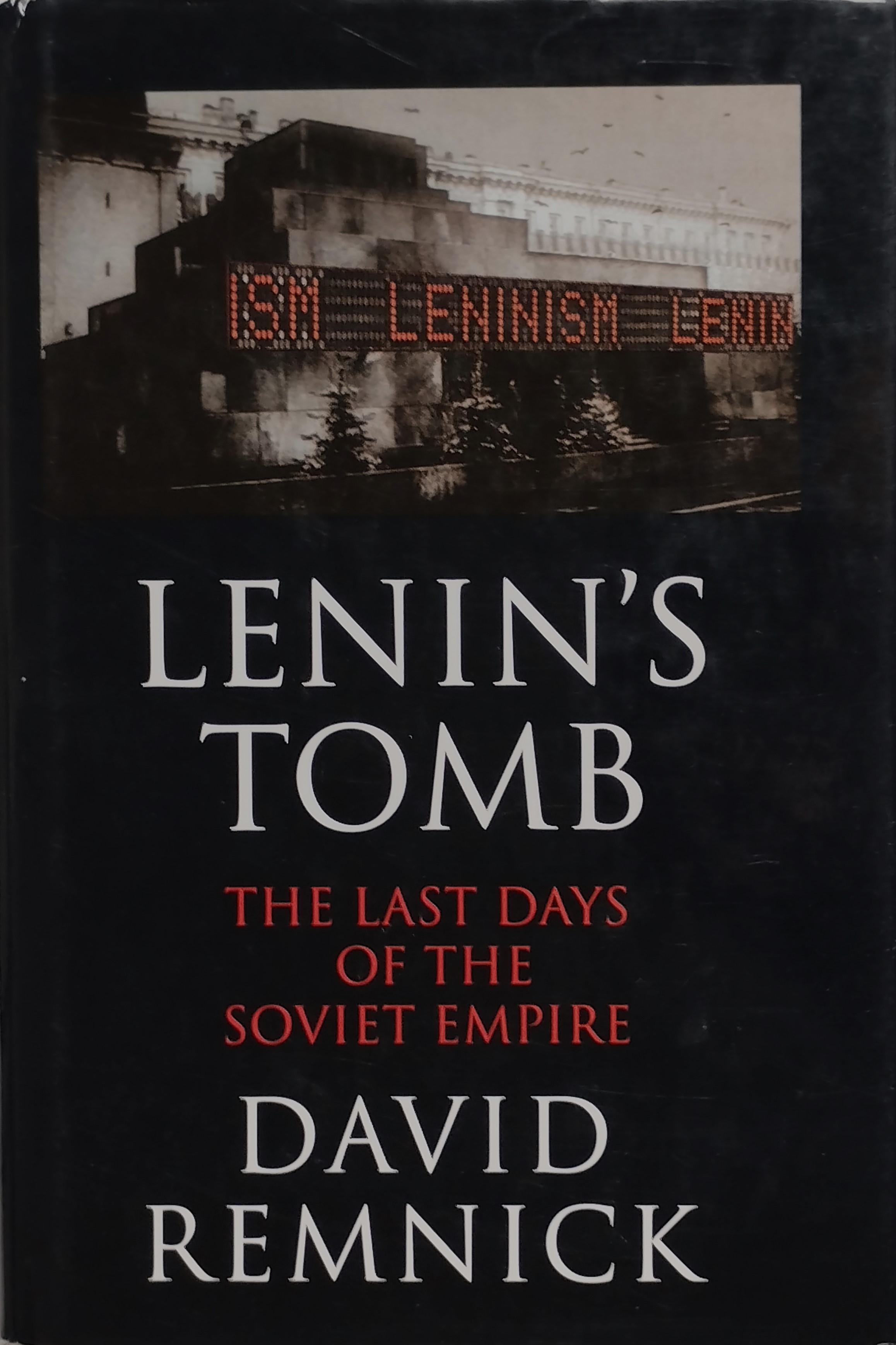 Lenin's Tomb: The Last Days of the Soviet Empire by Remnick David: Very ...
