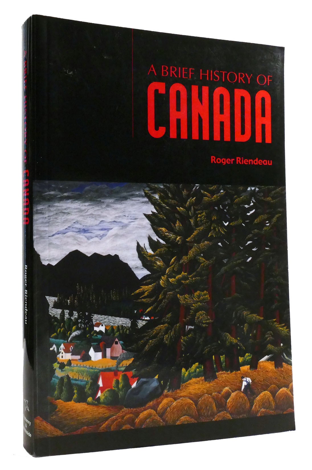 A BRIEF HISTORY OF CANADA by Roger Riendeau: Softcover (2000) First ...