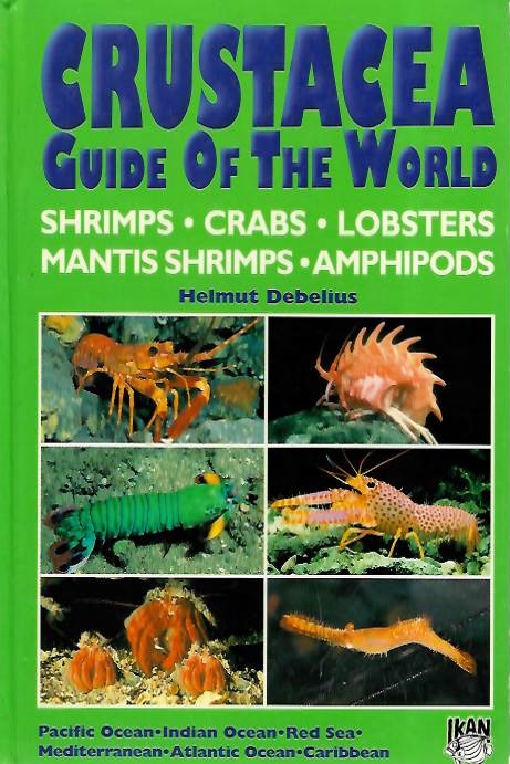 Crustacea Guide of the World: Atlantic Ocean - Indian Ocean - Pacific ...